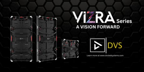A Vision Forward – DVS Introduces Its Next-Generation VIZRA Series LED ...