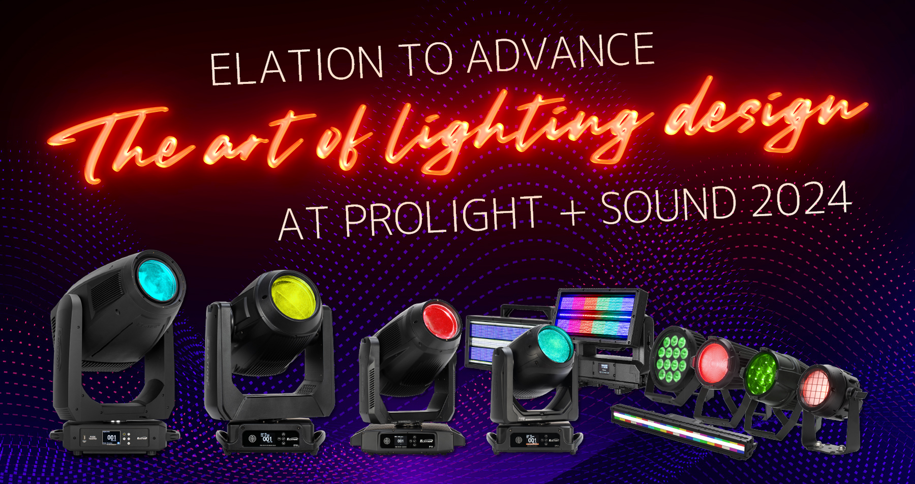 Elation to Advance the Art of Lighting Design at Prolight + Sound 2024 | PLSN